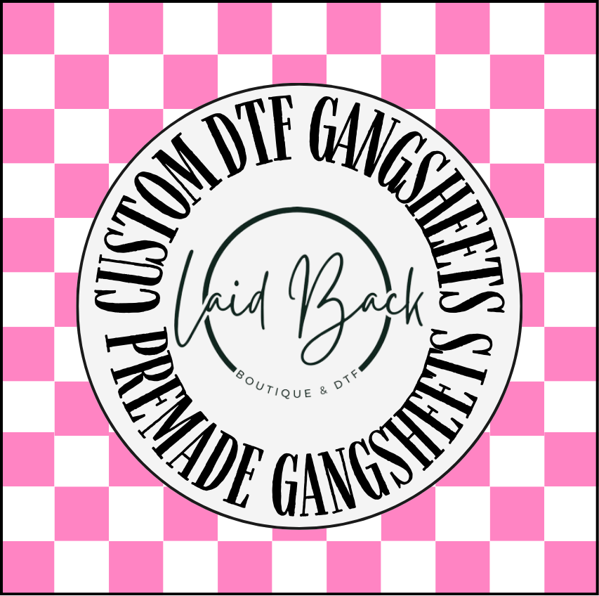 DTF Transfers and Gangsheets – Laidbackboutiqueok